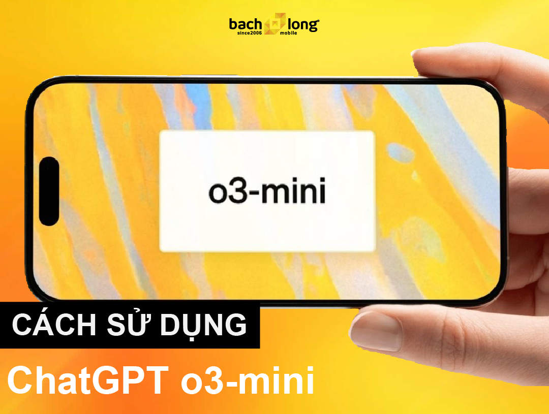 Cách sử dụng ChatGPT o3-mini miễn phí, hiệu quả
